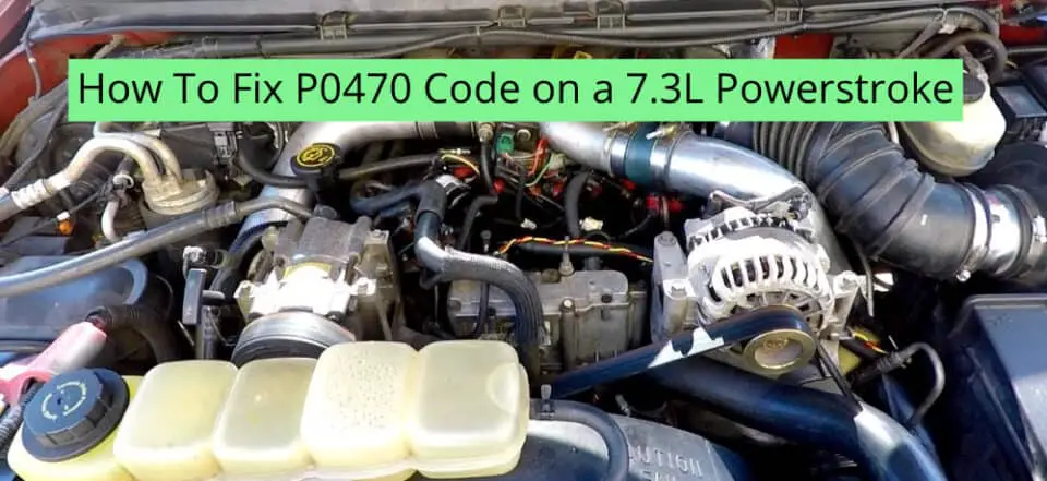 P0470 Code on 7.3L Powerstroke (Solved) - Vehicle Help
